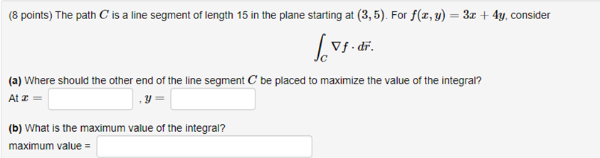 Solved (8 points) The path C is a line segment of length 15 | Chegg.com