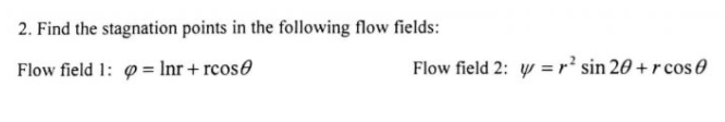 Solved Find the stagnation points in the following flow | Chegg.com