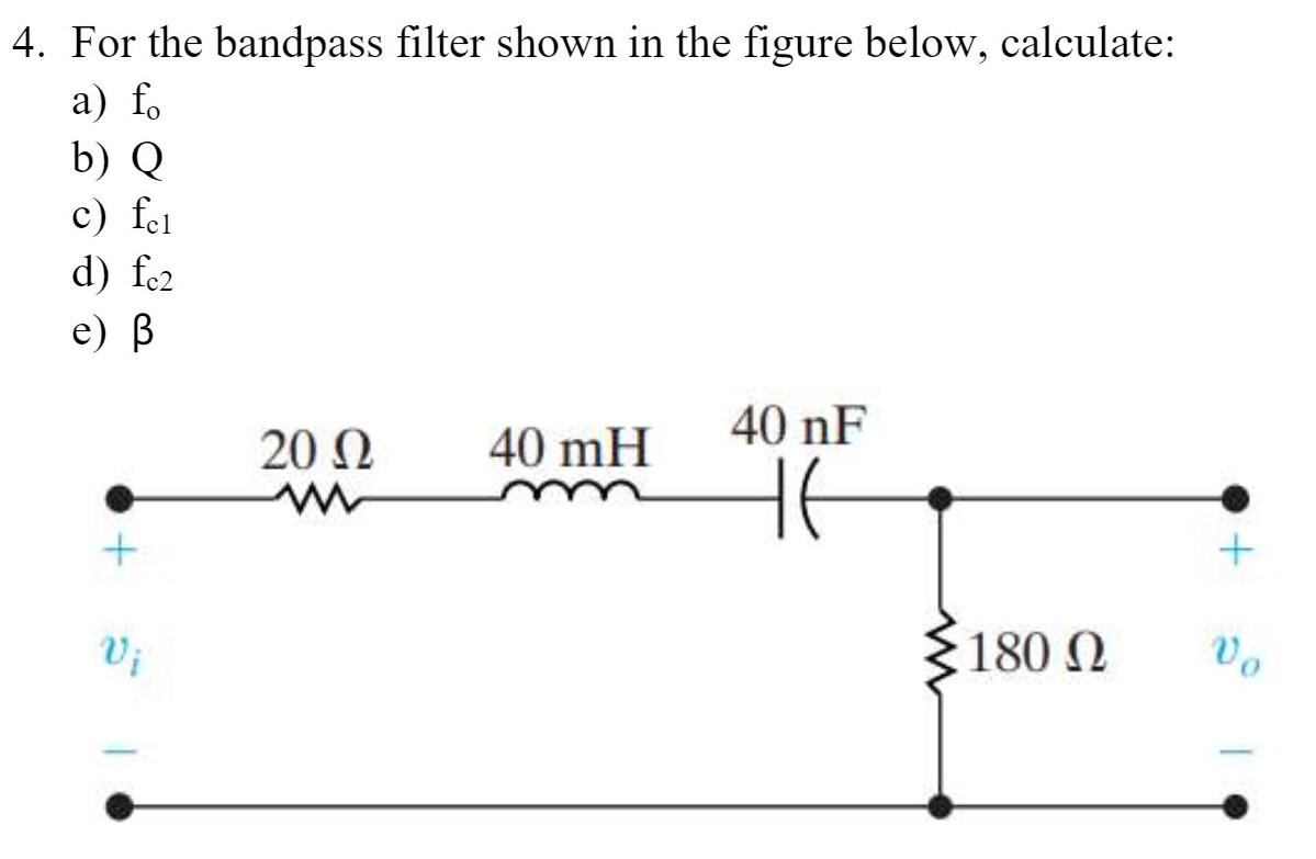 Solved 4. For the bandpass filter shown in the figure below, | Chegg.com