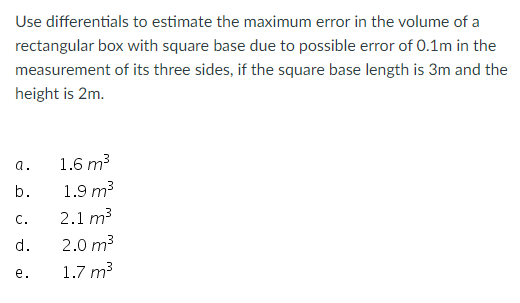 Solved Use differentials to estimate the maximum error in | Chegg.com