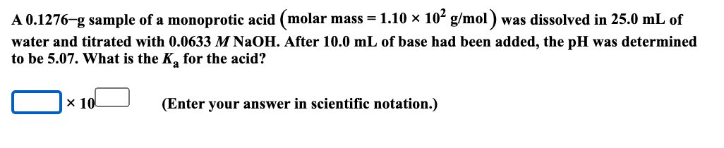 Solved A 0.1276–g sample of a monoprotic acid (molar mass = | Chegg.com