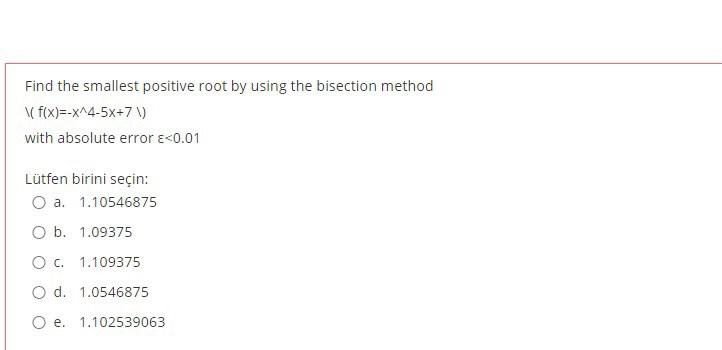 Solved Find the smallest positive root by using the | Chegg.com