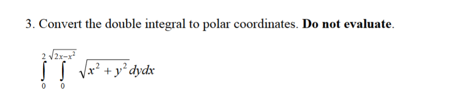 3. Convert the double integral to polar coordinates. | Chegg.com