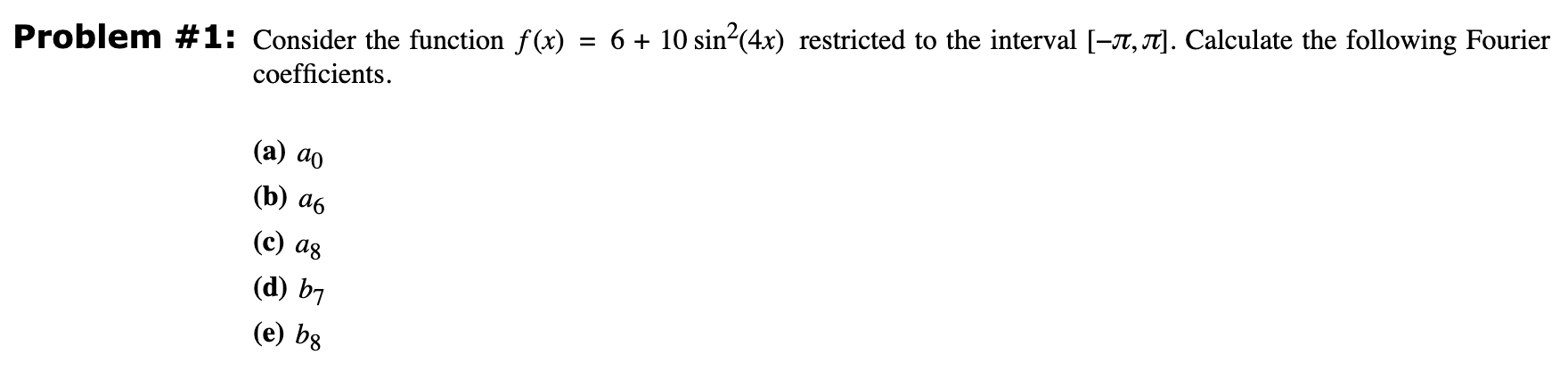 Solved olem \# 1: Consider the function f(x)=6+10sin2(4x) | Chegg.com