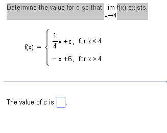 Solved Determine the value for c so that f(x)={41x+c,−x+6, | Chegg.com