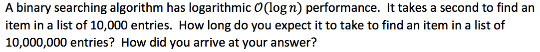Solved A binary searching algorithm has logarithmic O(logn) | Chegg.com