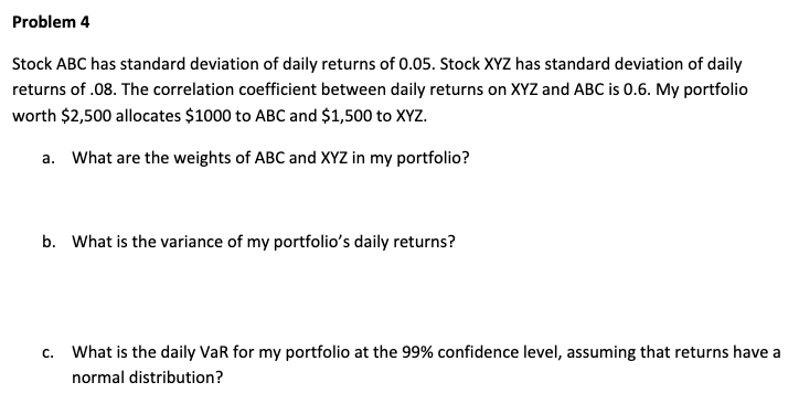 Solved Problem 4 Stock ABC has standard deviation of daily | Chegg.com