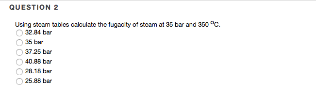Solved QUESTION 2 ОООО Using steam tables calculate the | Chegg.com