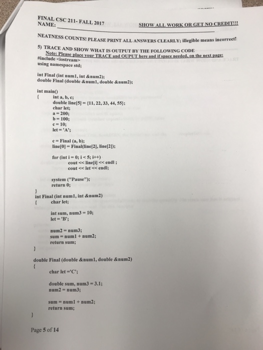 Solved FINAL CSC 211- FALL 2017 NAME: NEATNESS 5) TRACE SHOW | Chegg.com