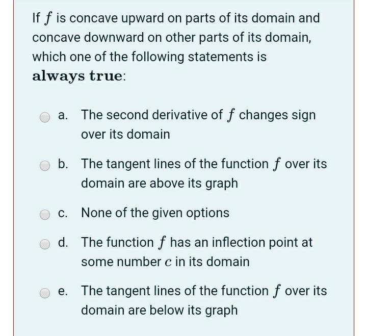 Solved If f is concave upward on parts of its domain and | Chegg.com