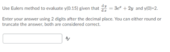 Solved = Use Eulers method to evaluate y(0.15) given that | Chegg.com