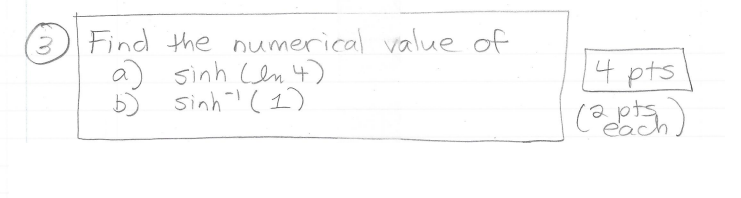 Solved 3 Find the numerical value of a sinh (en 4) sinh (1) | Chegg.com