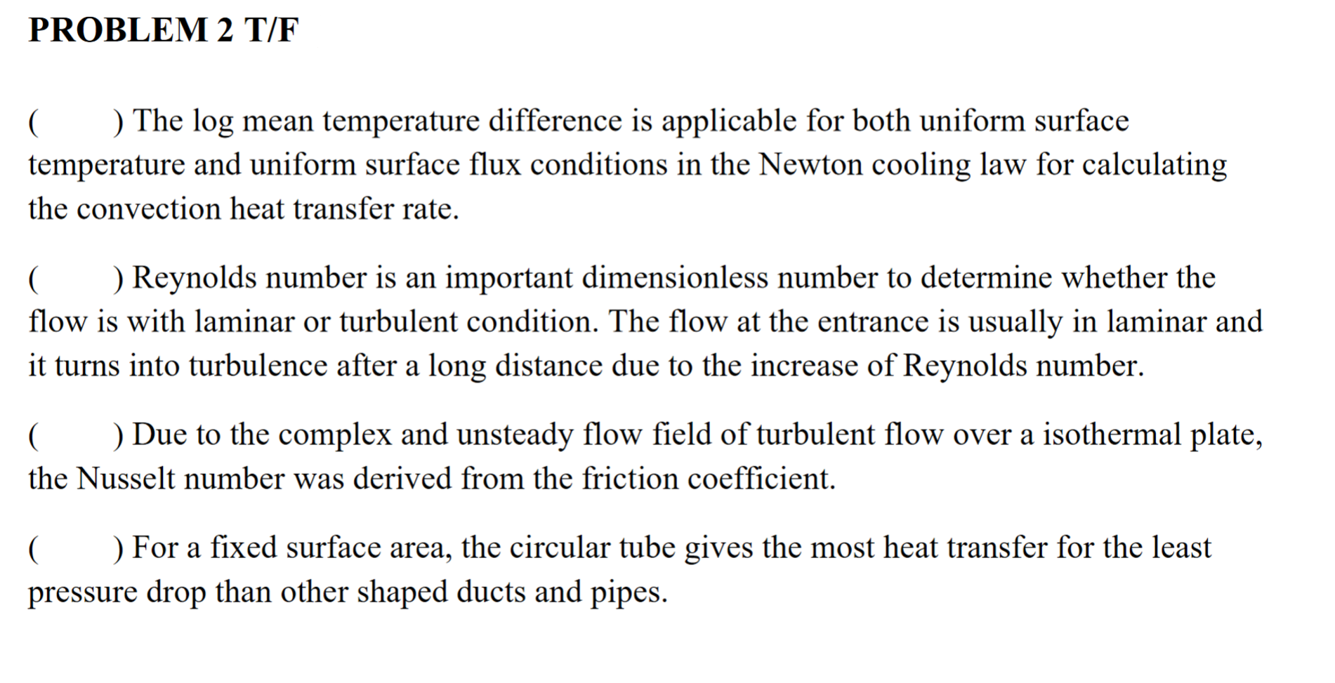 Solved PROBLEM 2 T/F ( ) The log mean temperature difference | Chegg.com