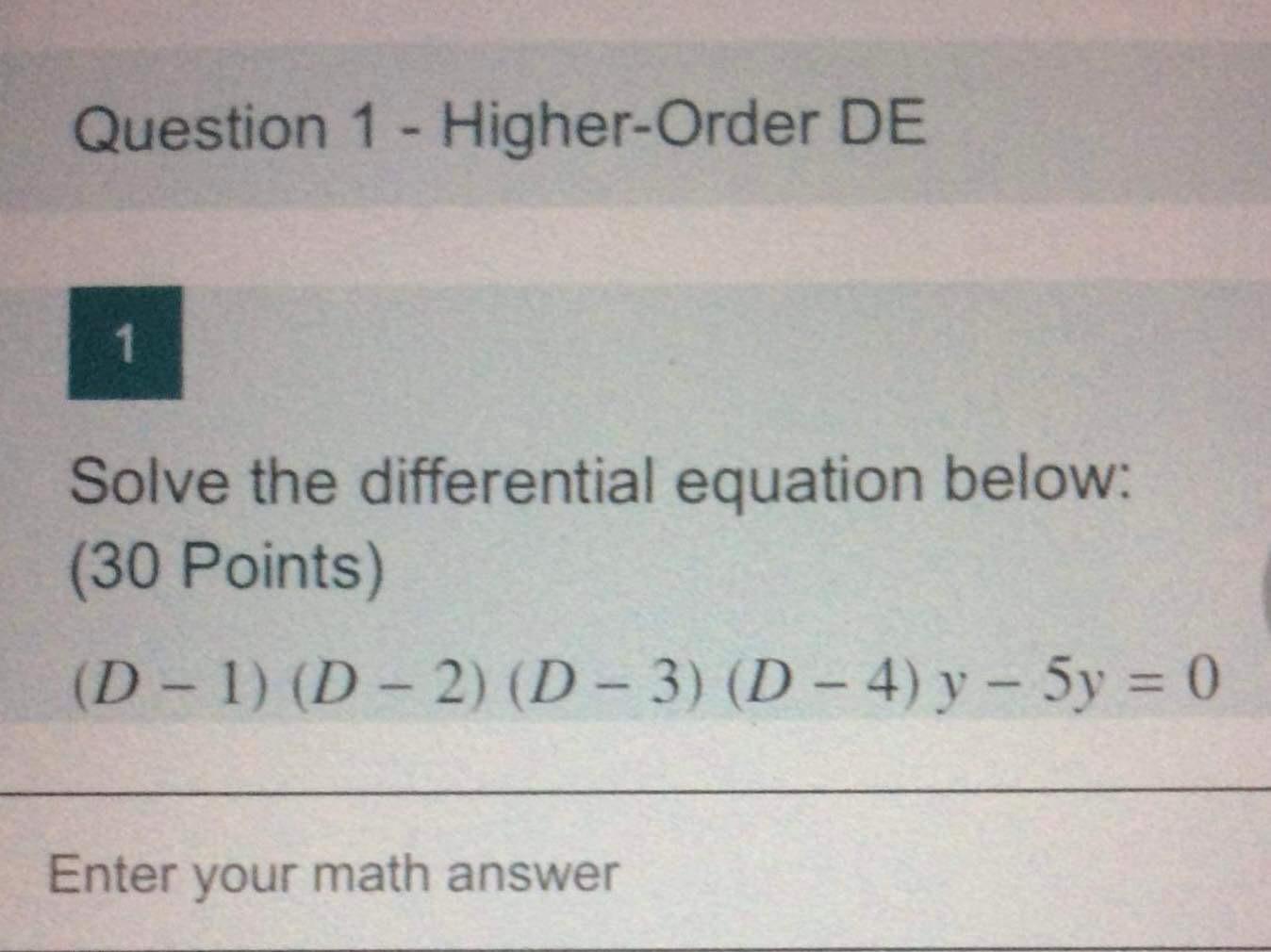 Solved Question 1 - Higher-Order DE Solve the differential | Chegg.com