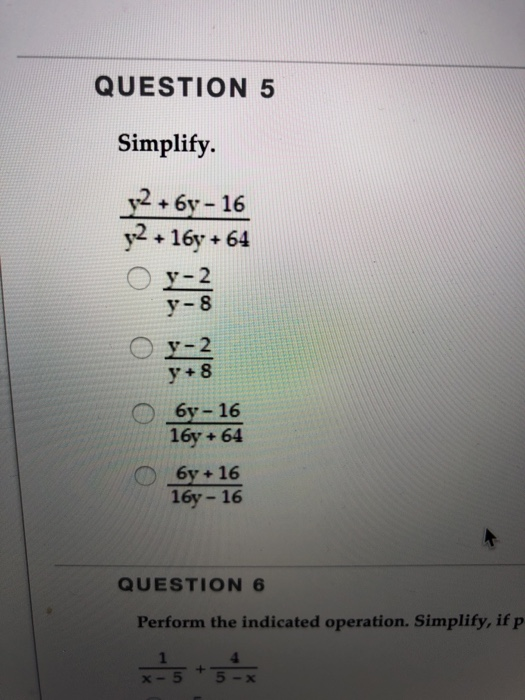 Solved QUESTION 5 Simplify. v2 +6v-16 y2 16y +64 y-2 y-8 y+8 | Chegg.com