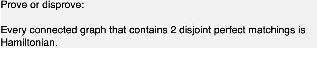 Solved Prove or disprove: Every connected graph that | Chegg.com