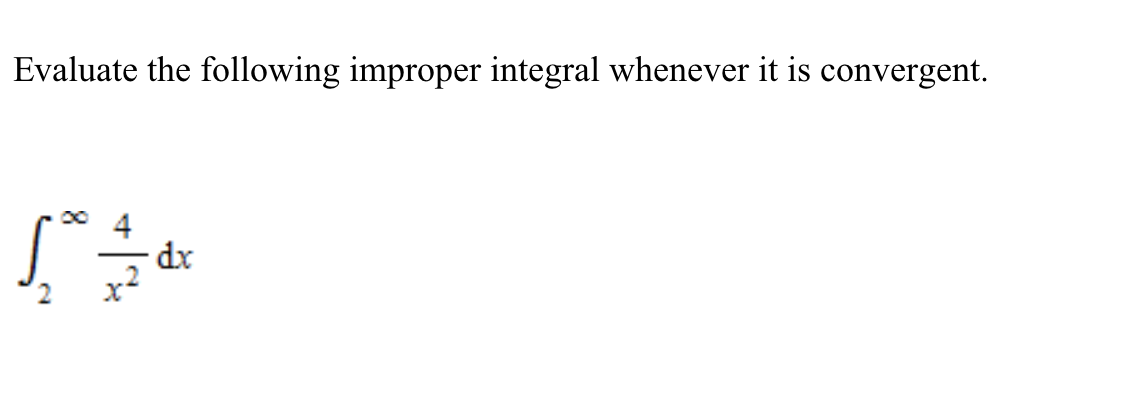 Solved Evaluate the following improper integral whenever it | Chegg.com