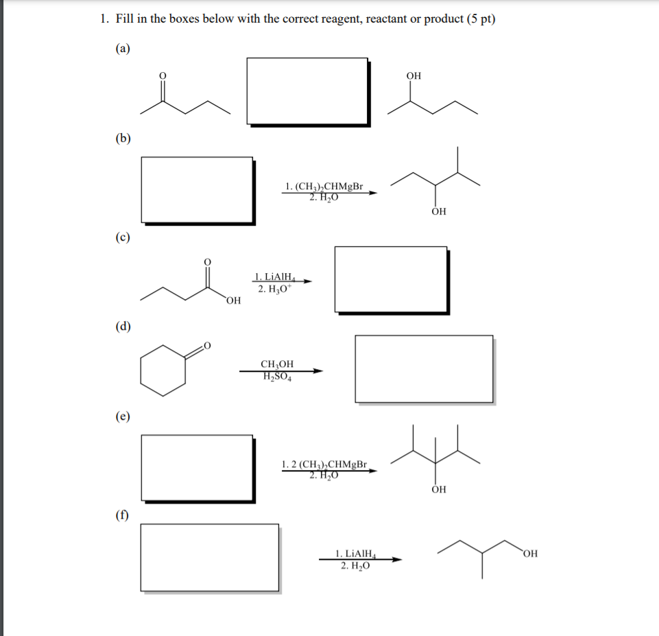 Solved 1. Fill in the boxes below with the correct reagent, | Chegg.com