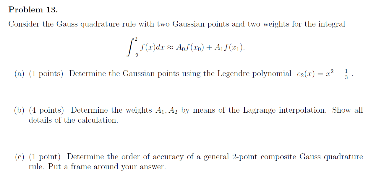 Solved Problem 13. Consider the Gauss quadrature rule with | Chegg.com