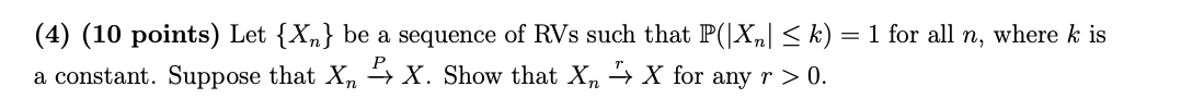 Solved (4) (10 points) Let {Xn} be a sequence of RVs such | Chegg.com
