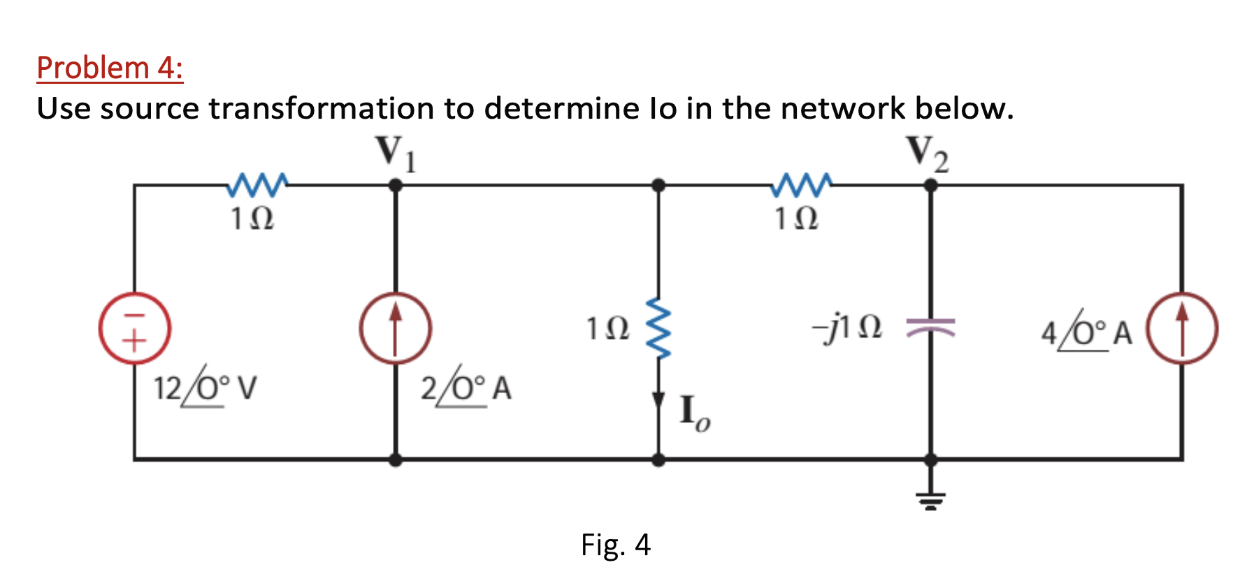 Solved Problem 4: Use source transformation to determine lo | Chegg.com
