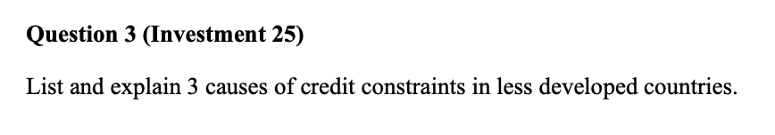 Solved List and explain 3 causes of credit constraints in | Chegg.com