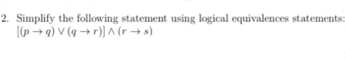 Solved 2. Simplify the following statement using logical | Chegg.com