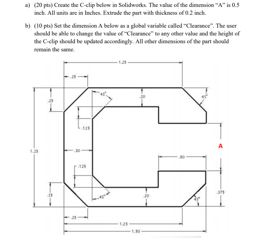 Solved a) (20 pts) Create the C-clip below in Solidworks. | Chegg.com