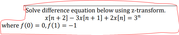 Solved Solve difference equation below using z-transform. | Chegg.com