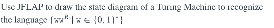 Solved Use JFLAP to draw the state diagram of a Turing | Chegg.com
