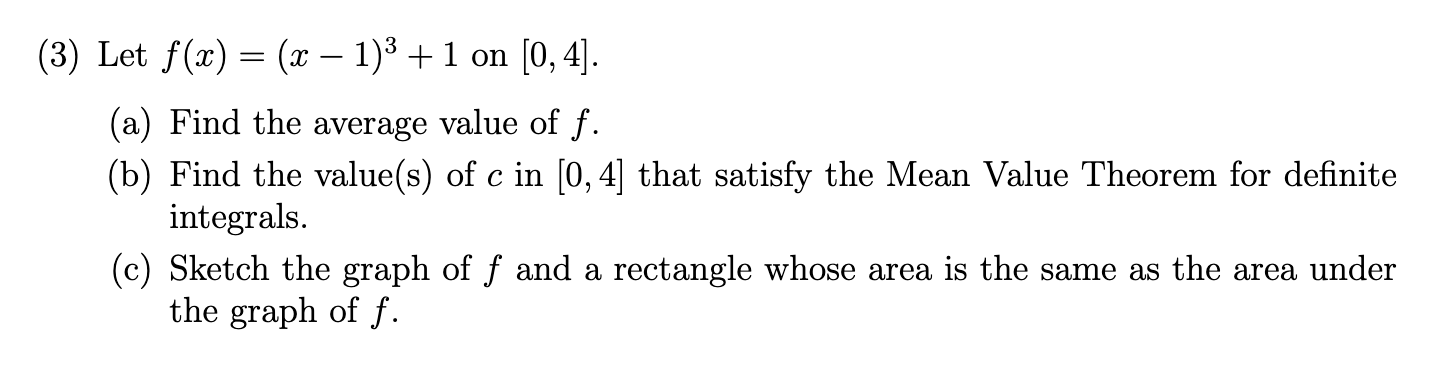Solved (3) Let f(x)=(x−1)3+1 on [0,4]. (a) Find the average | Chegg.com