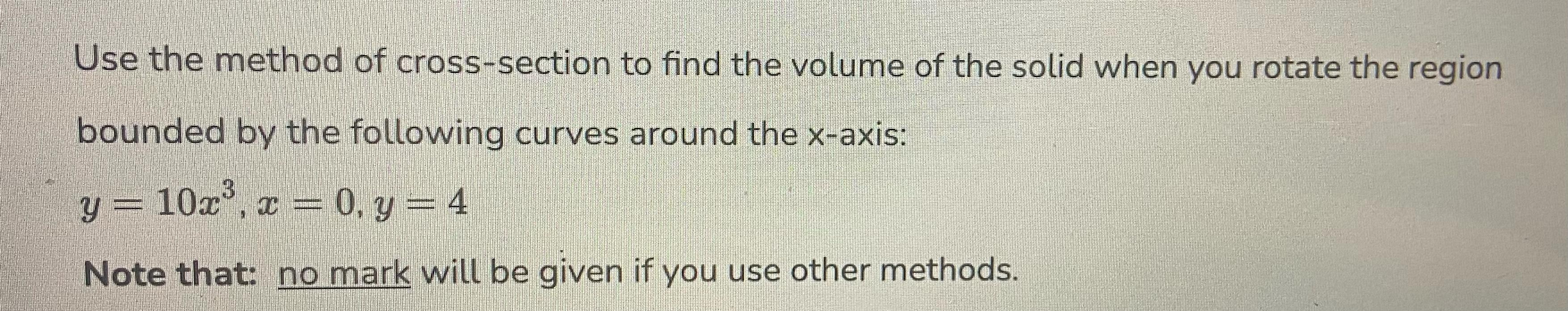 Solved Use the method of cross-section to find the volume of | Chegg.com