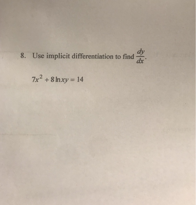 Solved dy dx 8. Use implicit differentiation to find 7x2 +8 | Chegg.com