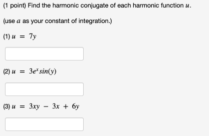 Solved (1 point) Find the harmonic conjugate of each | Chegg.com