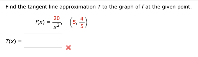 Solved Find the tangent line approximation T to the graph of | Chegg.com