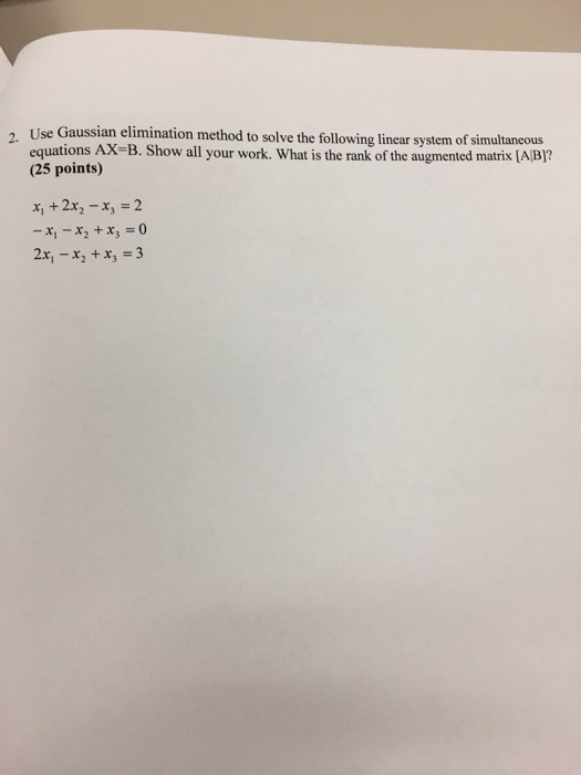 Solved Use Gaussian elimination method to solve the | Chegg.com