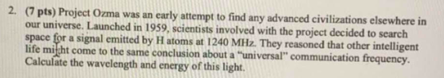 Solved 2. (7 pts) Project Ozma was an early attempt to find | Chegg.com