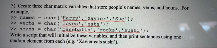 Solved 3) Create three char matrix variables that store | Chegg.com