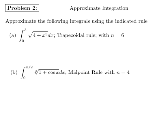 Solved Problem 2: Approximate Integration Approximate the | Chegg.com
