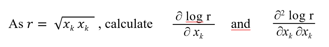 Solved As r=xkxk, calculate ∂xk∂logr and ∂xk∂xk∂2logr | Chegg.com