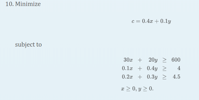 Solved 10. Minimize c=0.4x+0.1y subject to | Chegg.com