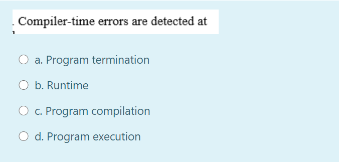 Solved Compiler Time Errors Are Detected At O A Program 0717