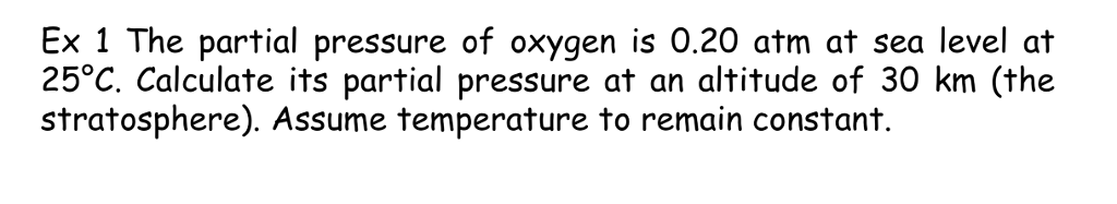 Solved Ex 1 The partial pressure of oxygen is 0.20 atm at | Chegg.com