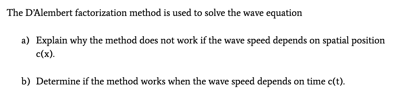 The D'Alembert factorization method is used to solve | Chegg.com