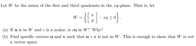 Solved Let W be the union of the first and third quadrants | Chegg.com
