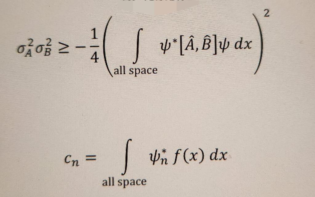 Solved σA2σB2≥−41(∫all space ψ∗[A^,B^]ψdx)2cn=∫all space | Chegg.com