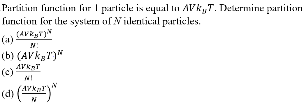 Solved Partition function for 1 particle is equal to AV kpt. | Chegg.com