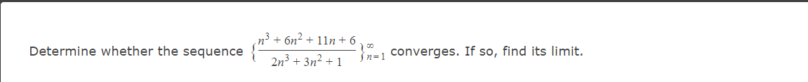 Solved Determine whether the sequence n3 + 6n2 + 11n + 6 | Chegg.com