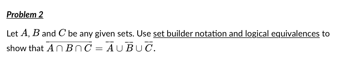 Solved Let A,B and C be any given sets. Use set builder | Chegg.com