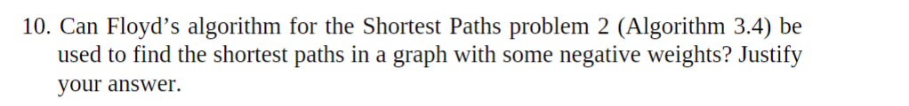 Solved 10. Can Floyd's algorithm for the Shortest Paths | Chegg.com